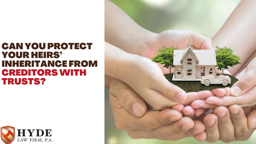 Can You Protect Your Heirs’ Inheritance from Creditors with Trusts ... Can You Protect Your Heirs’ Inheritance from Creditors with Trusts ...